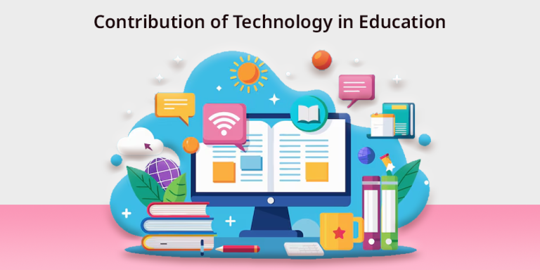 Contribution of Technology in Education: How it Shape the Future - 21K ...