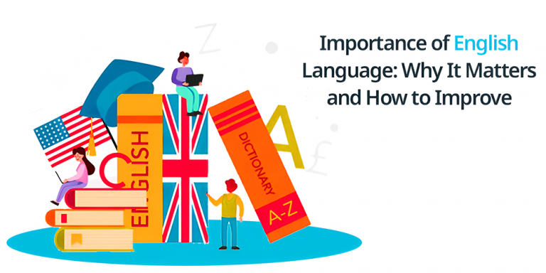 Importance of English Language: Why It Matters and How to Improve
