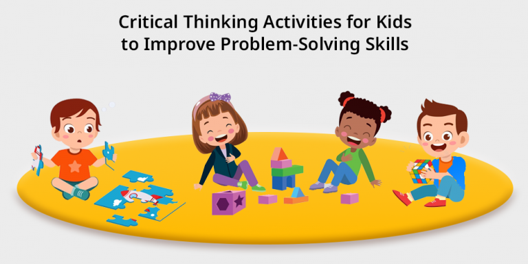 Critical Thinking Activities for Kids to Improve Problem-Solving Skills ...