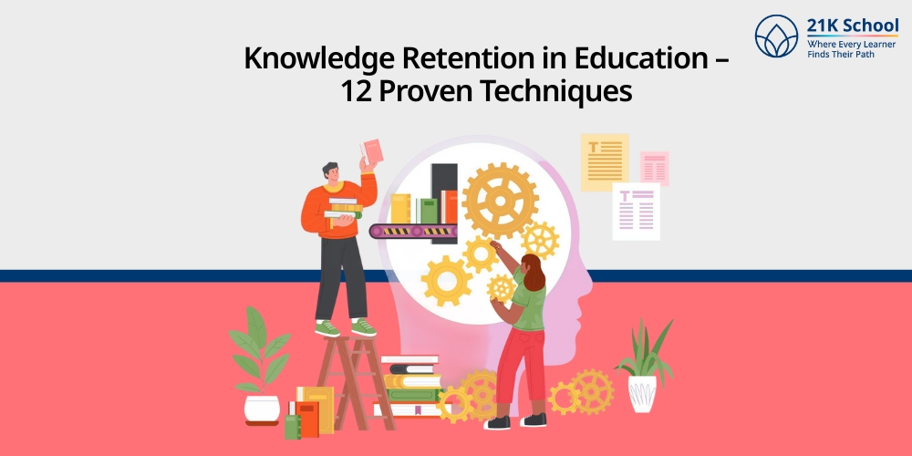 Knowledge Retention in Education: Top 12 Proven Strategies