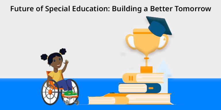 8 Key Pointers: Future of Special Education for Building a Better Tomorrow