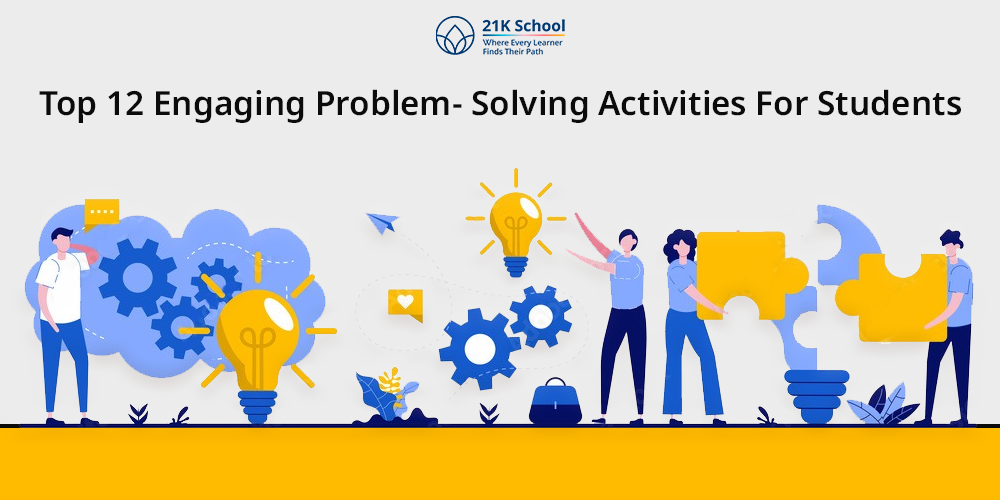 Top 12 Engaging Problem- Solving Activities For Students