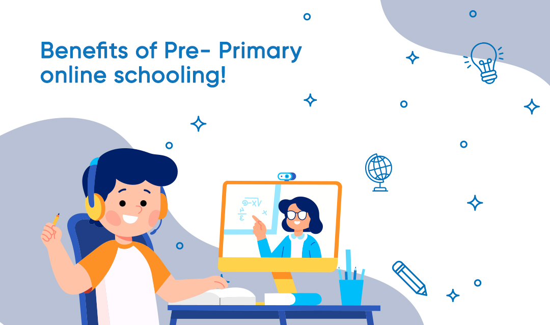 Benefits of Pre- Primary Online Schooling! - 21K School United States