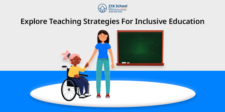 9 Teaching Strategies for Inclusive Education to Students- 21K School