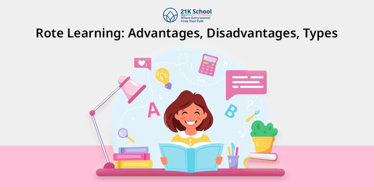 Rote Learning: Advantages, Disadvantages, Types- 21K School