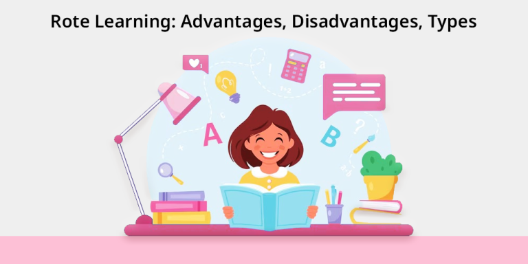 Rote Learning: Advantages, Disadvantages, Types- 21K School
